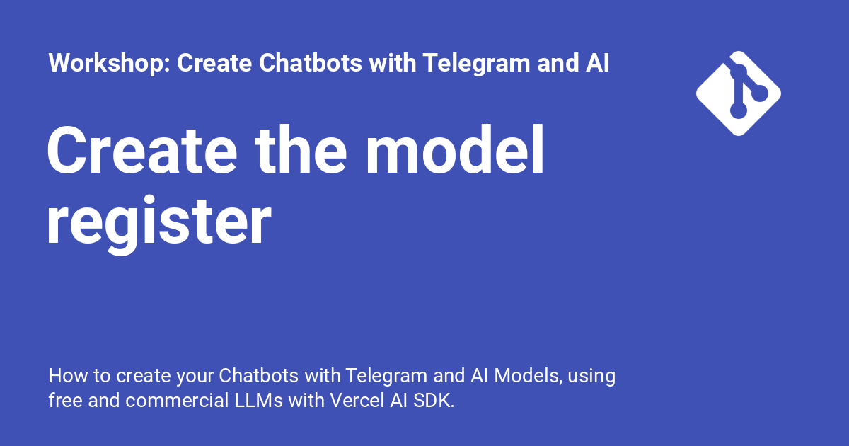 Create the model register - Workshop: Create Chatbots with Telegram and AI